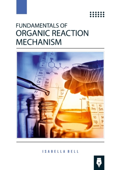 Fundamentals of Organic Reaction Mechanism | Alexis Press