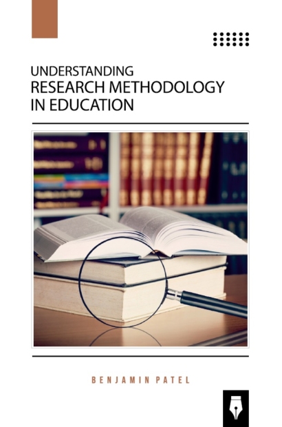 Understanding Research Methodology in Education | Alexis Press