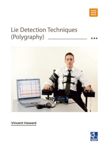 Lie Detection Techniques (Polygraphy) | Alexis Press